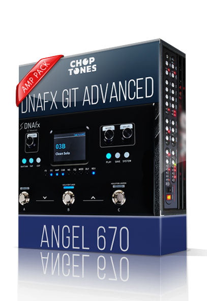 Angel 670 Amp Pack for DNAfx GiT Advanced – ChopTones